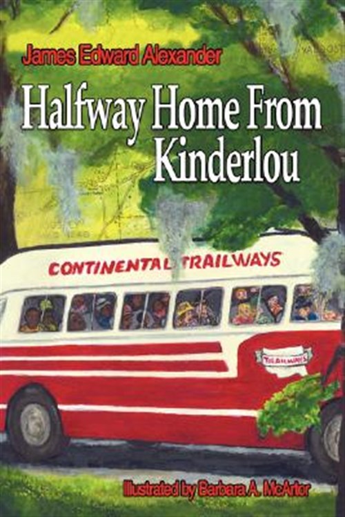 Half Way Home From Kinderlou : The Happy Childhood Memories of a ...