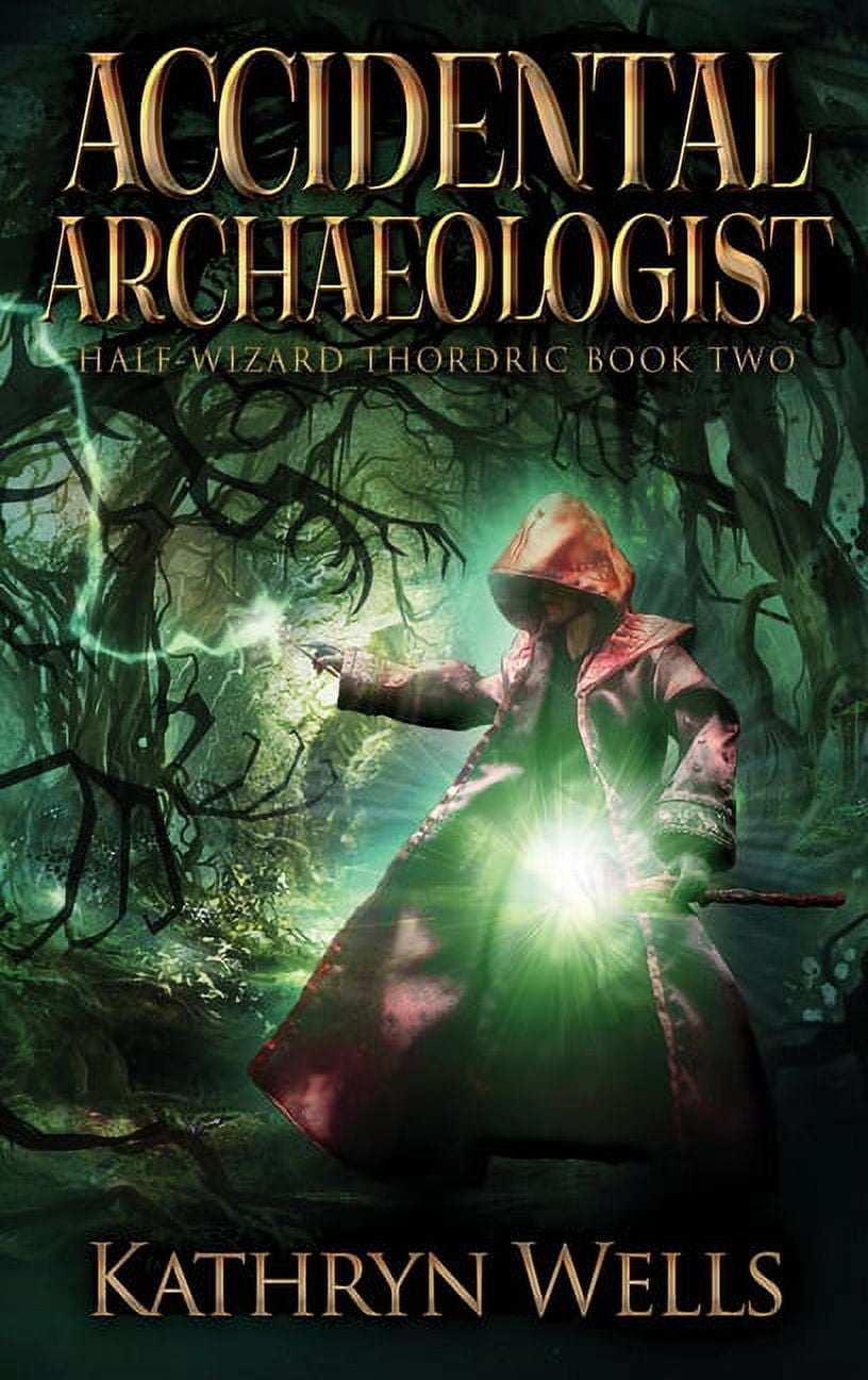 Half-Wizard Thordric Accidental Archaeologist, Book 2, (Hardcover ...