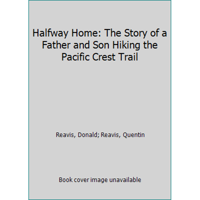 Pre-Owned Halfway Home: The Story of a Father and Son Hiking the ...