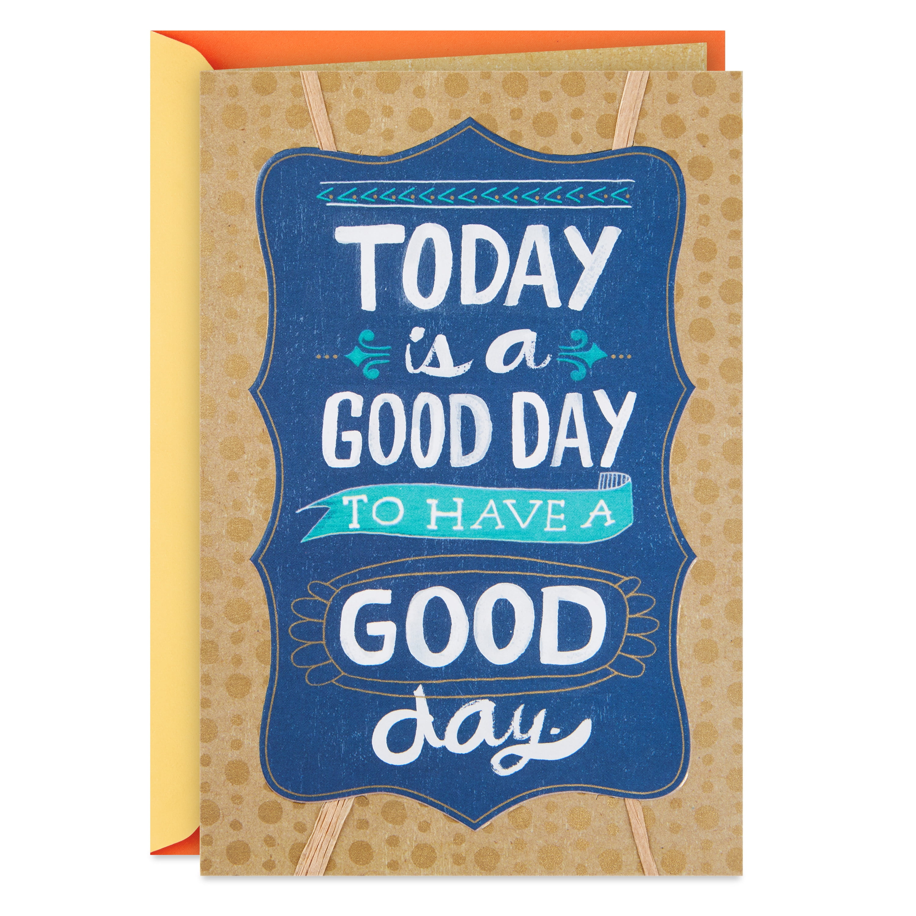 Hallmark Birthday Greeting Card (Today Is a Good Day to Have a Good Day ...