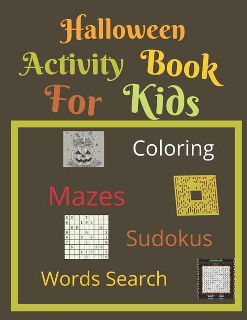 Halloween Activity Book For Kids: Coloring, Sudoku, Mazes, Words Search ...