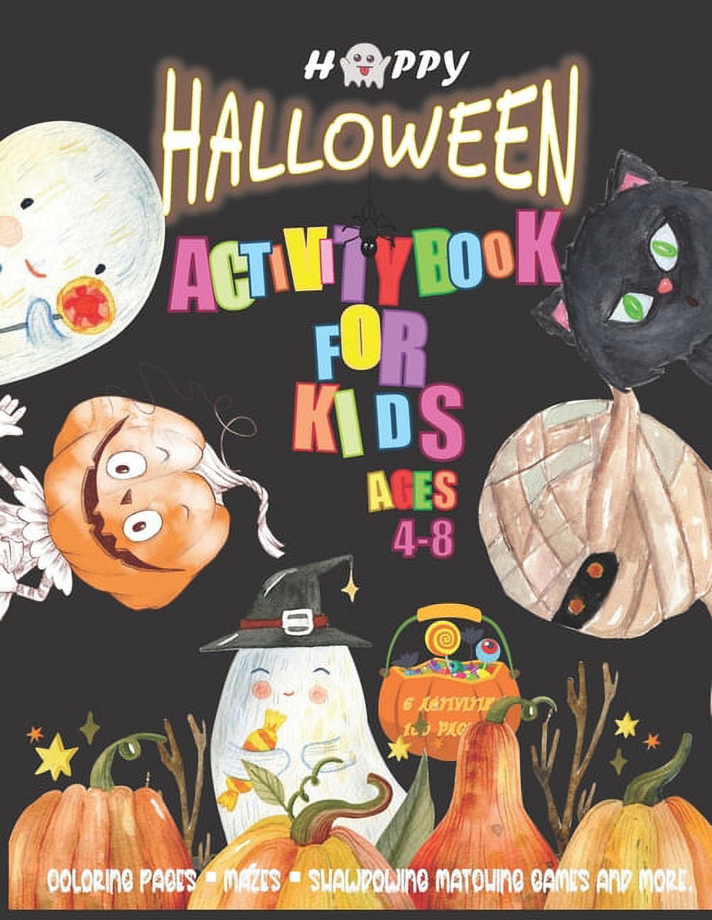 Halloween Activity Book for Kids Ages 4-8: HAPPY H-A-L-L-O-W-E-E-N 2020 ...