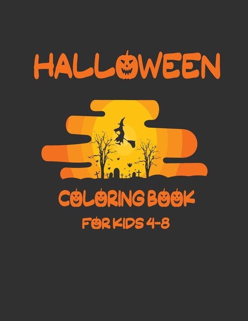 Halloween Coloring Book For Kids 4-8: Happy Halloween Coloring Book ...