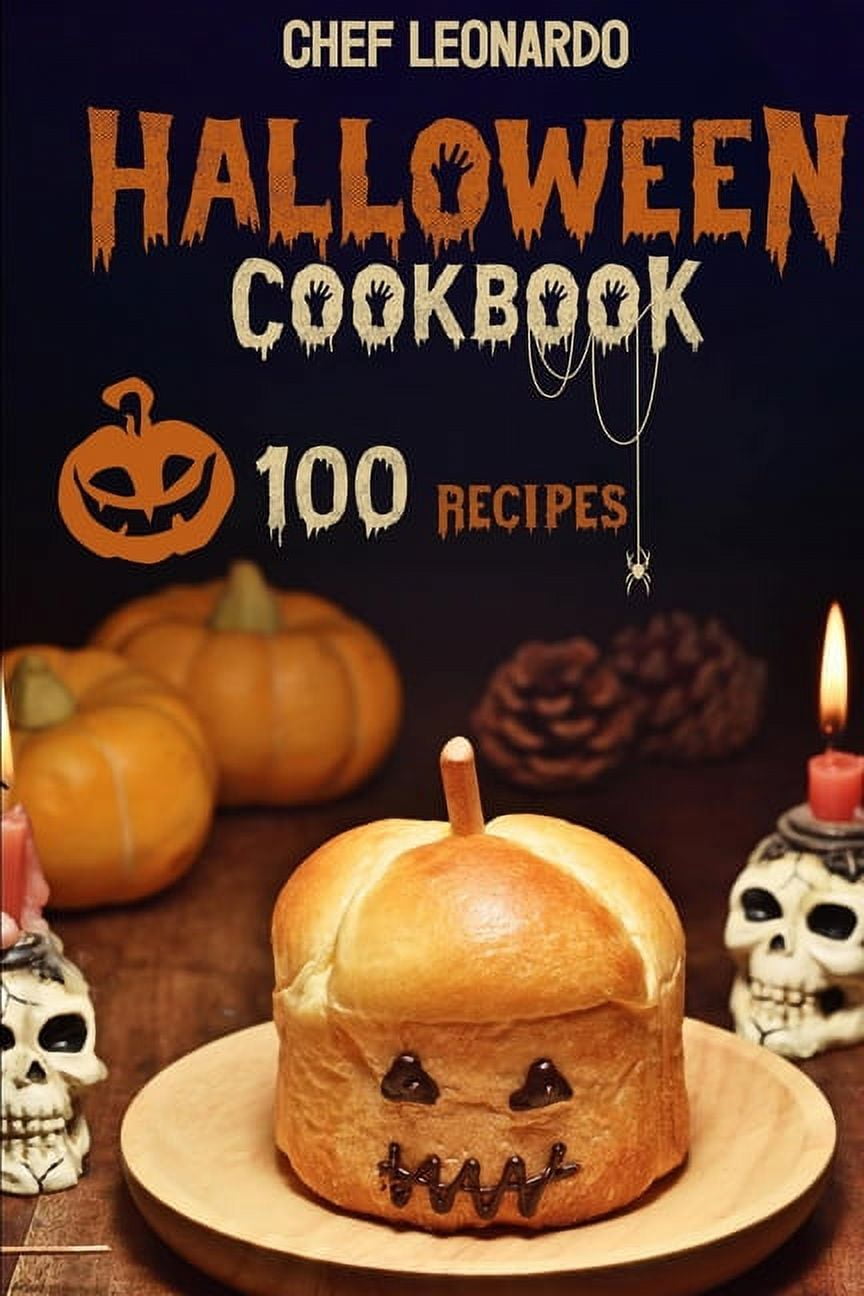 Halloween Cookbook: 100 Fun and Spooky Halloween Recipes that kids and ...
