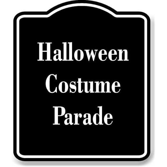 Halloween Costume Parade BLACK Aluminum Composite Sign 15''x18 ...