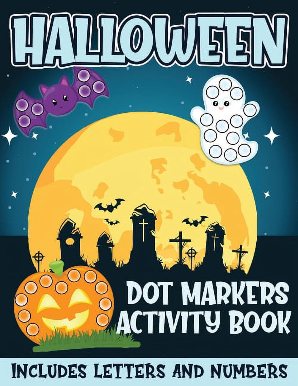 Halloween Dot Markers Activity Book Includes Letters and Numbers: Big ...