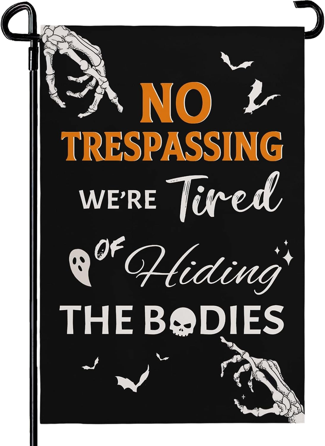 Halloween Garden Flag No Trespassing We''re Tired of Hiding the Bodies ...