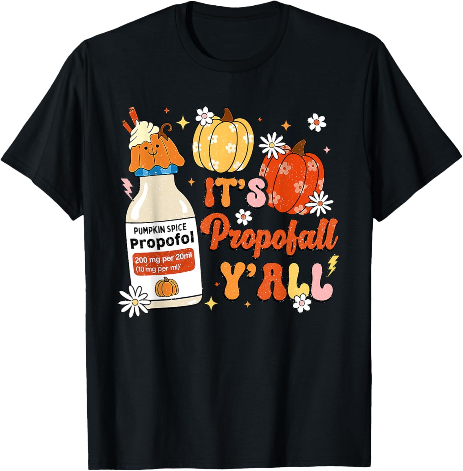 Halloween ICU Nurse Its Propofall Y'all CRNA Icu Fall Autumn T-Shirt ...