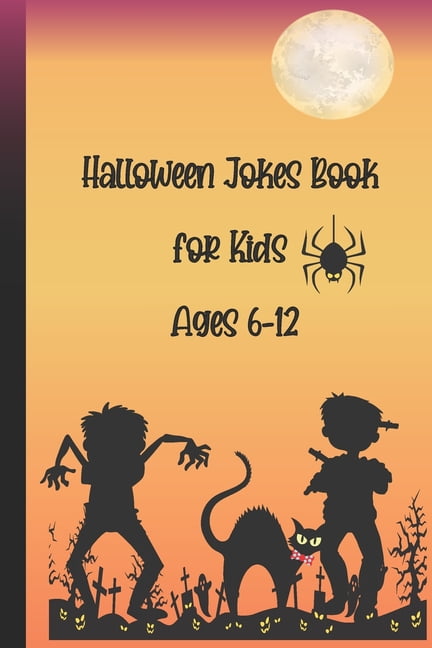 Halloween Jokes Book For Kids Ages 6-12: A Fun and Interactive Joke ...
