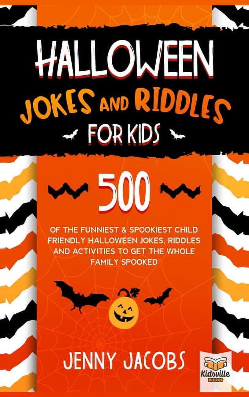 Halloween Jokes and Riddles for Kids: 500 Of The Funniest & Spookiest ...
