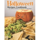 Halloween Recipes Cookbook: Your Spooky Cookbook of Creepy but Tasty ...