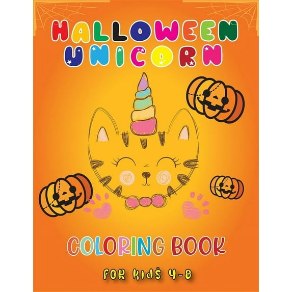 Halloween Unicorn Coloring Book for Kids Ages 4-8 : A Beautiful ...