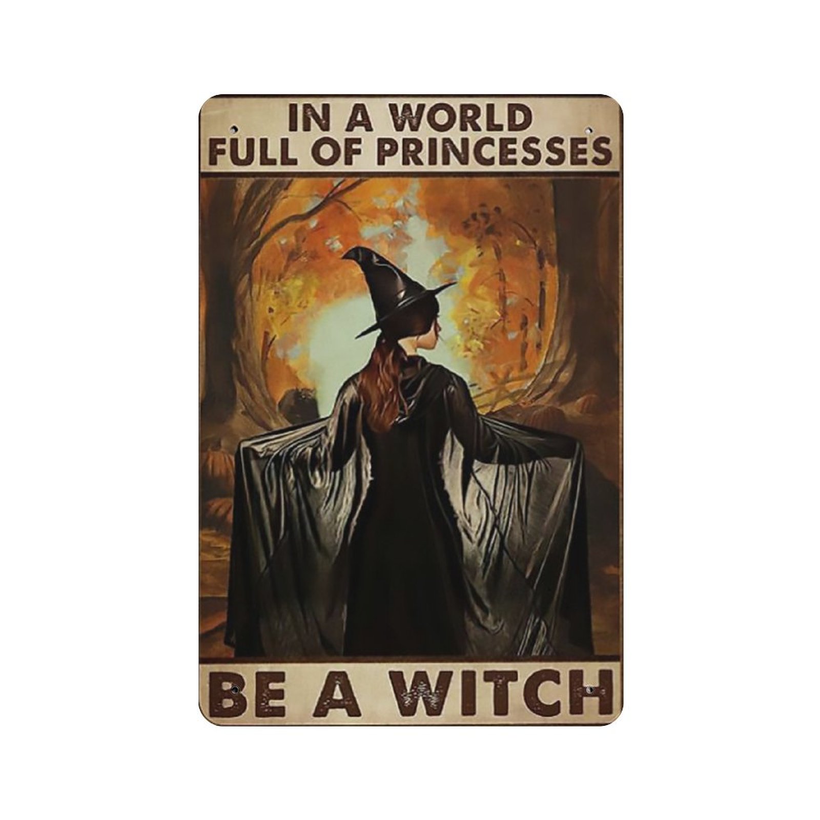 Halloween Witch tin sign - In A World Full Of Be A Witch tin sign ...