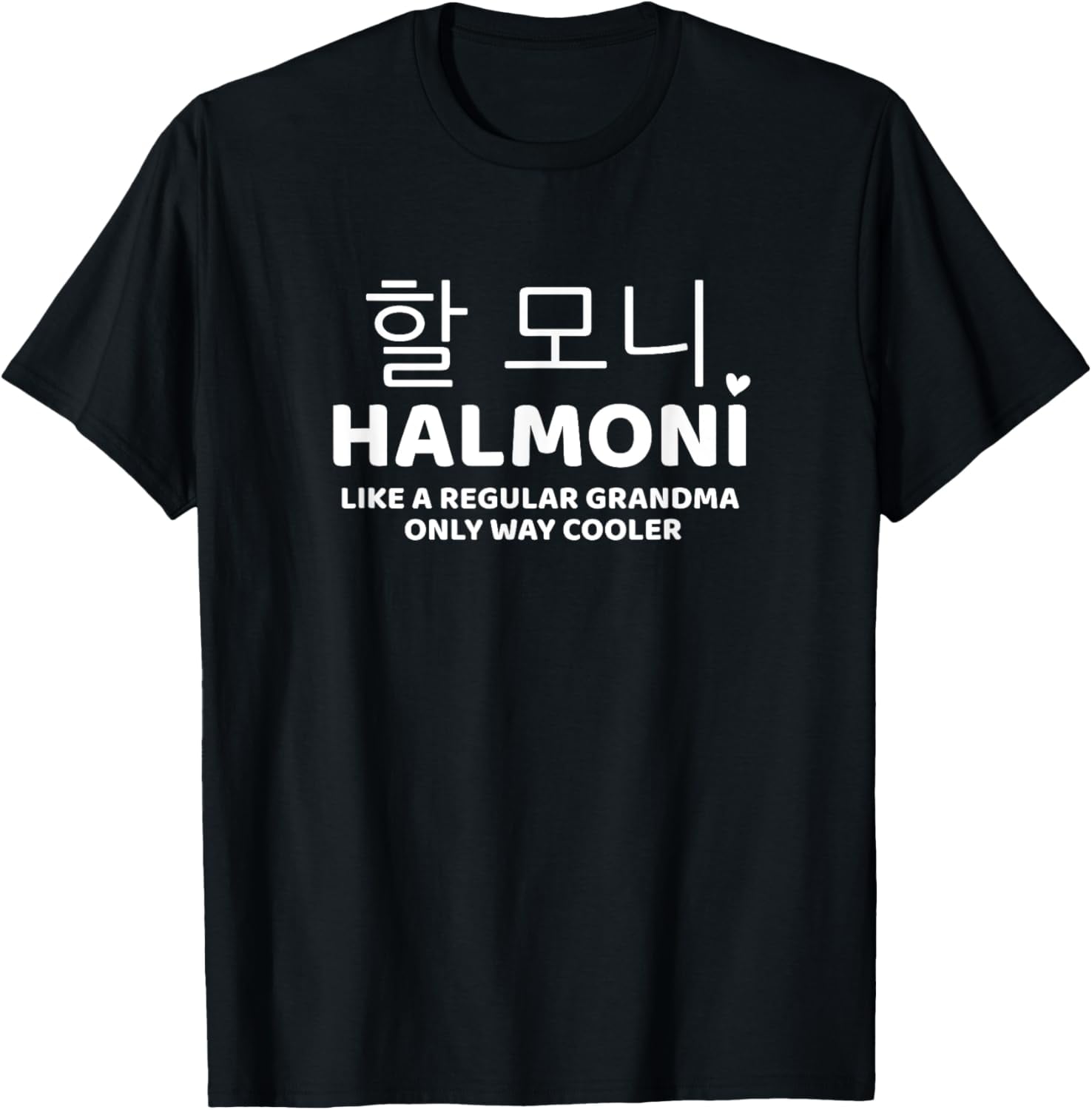 Halmoni Hangul korean grandma T-Shirt - Walmart.com