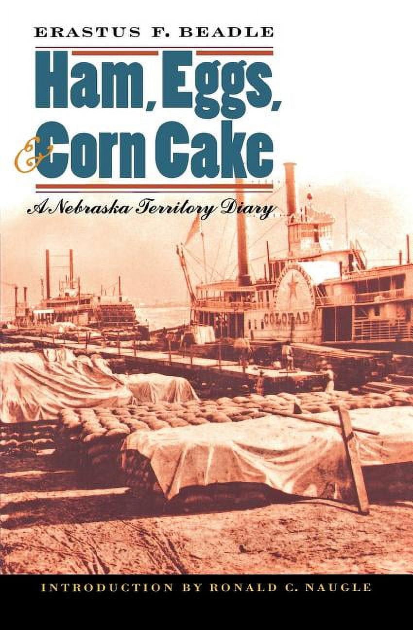 Ham, Eggs, and Corn Cake: A Nebraska Territory Diary, (Paperback ...