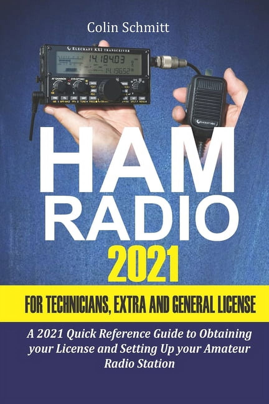 Ham Radio 2021 For Technicians, Extras and General License: A 2021 ...