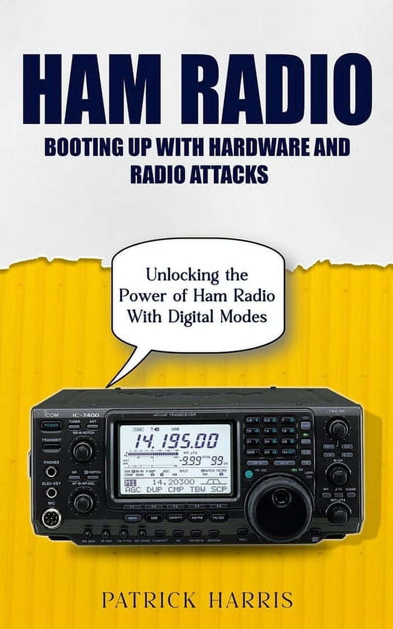 Ham Radio: Booting Up With Hardware and Radio Attacks (Unlocking the ...
