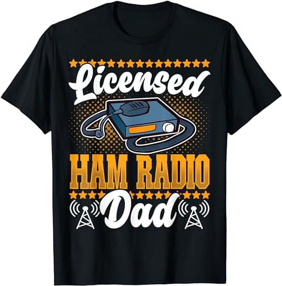 Ham Radio Dad - Amateur Radio and Ham Radio Operator T-Shirt - Walmart.com