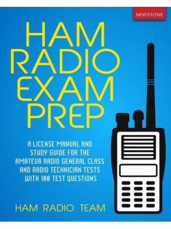 Ham Radio Exam Prep: A License Manual and Study Guide for the Amateur Radio General Class and ...