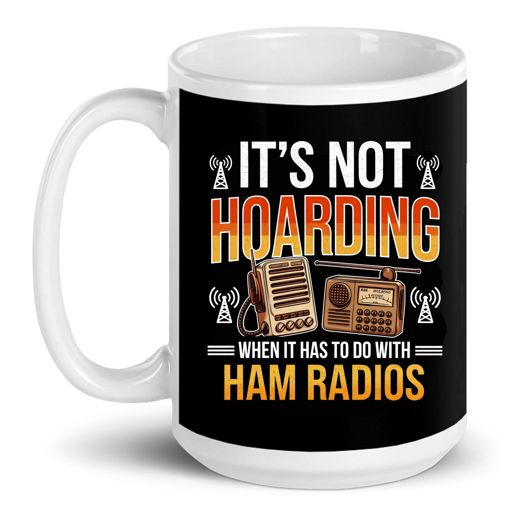 Ham Radio Not Hoarding Amateur And Ham Radio Operator Gift Ceramic Mug ...