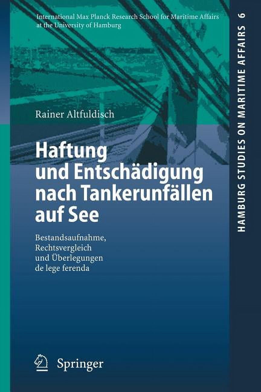 Hamburg Studies on Maritime Affairs: Haftung Und Entschädigung Nach ...