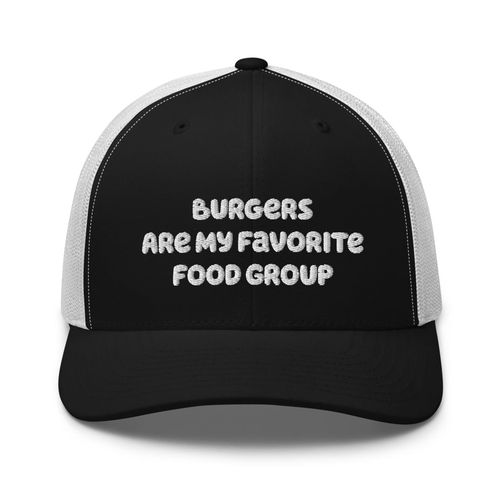 Hamburger Lover Trucker Cap, Burgers Are My Favorite Food Group ...