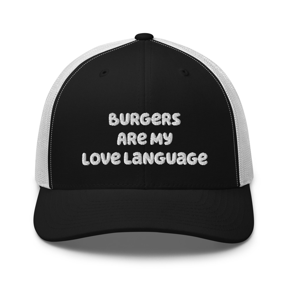 Hamburger Lover Trucker Cap, Burgers Are My Love Language- Embroidery ...