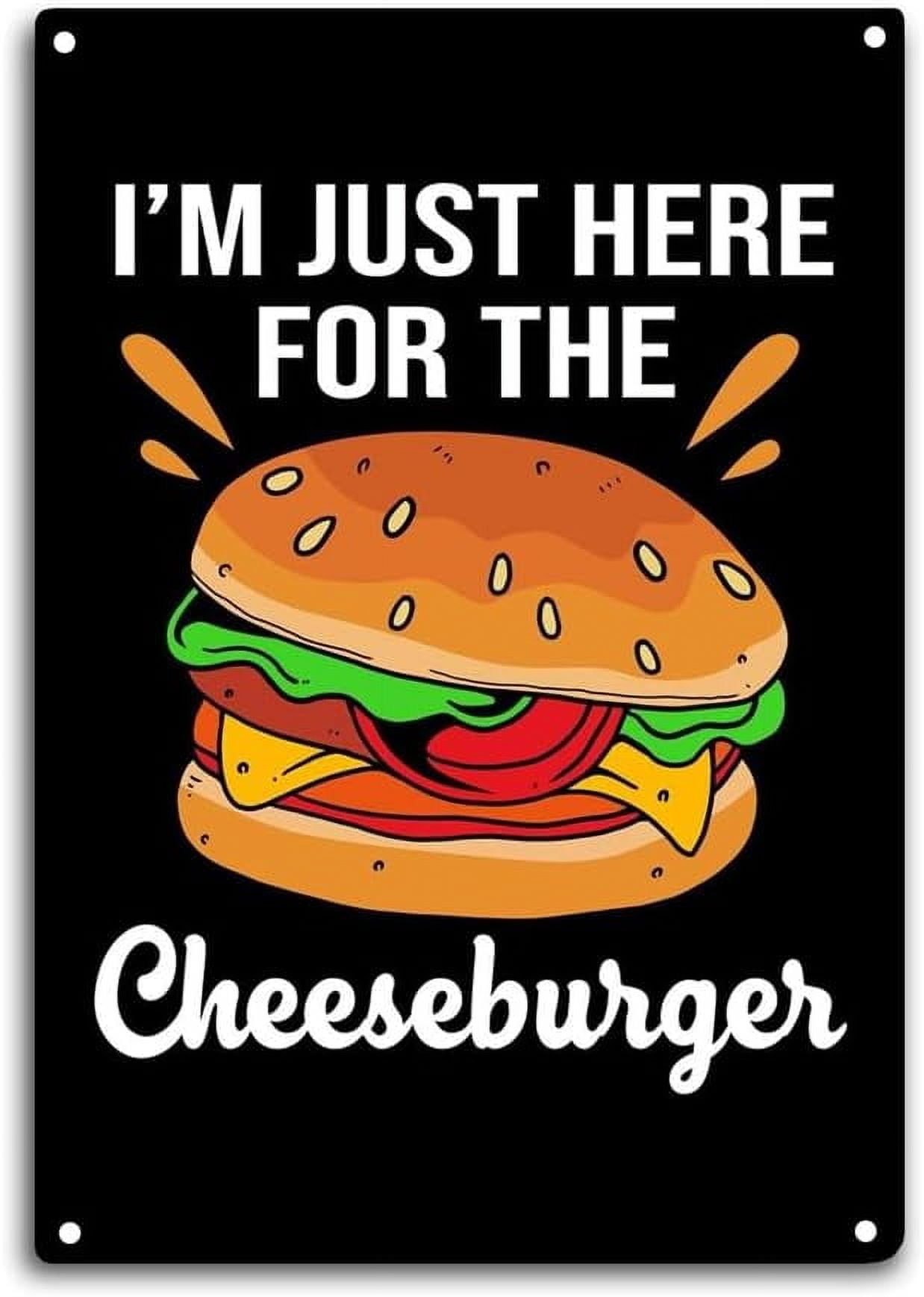 Hamburger Tin Sign I'M Just Here For The Cheeseburger Room Wall Window ...