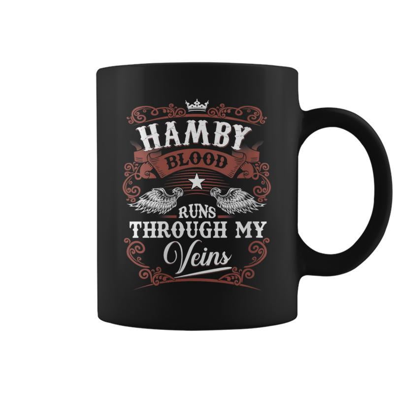 Hamby Blood Runs Through My Veins Family Name Coffee Mugs - Walmart.com