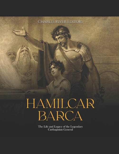 Hamilcar Barca: The Life and Legacy of the Legendary Carthaginian General - Walmart.com