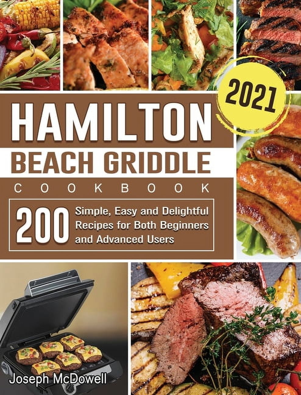 Hamilton Beach Griddle Cookbook 2021: 200 Simple, Easy and Delightful ...