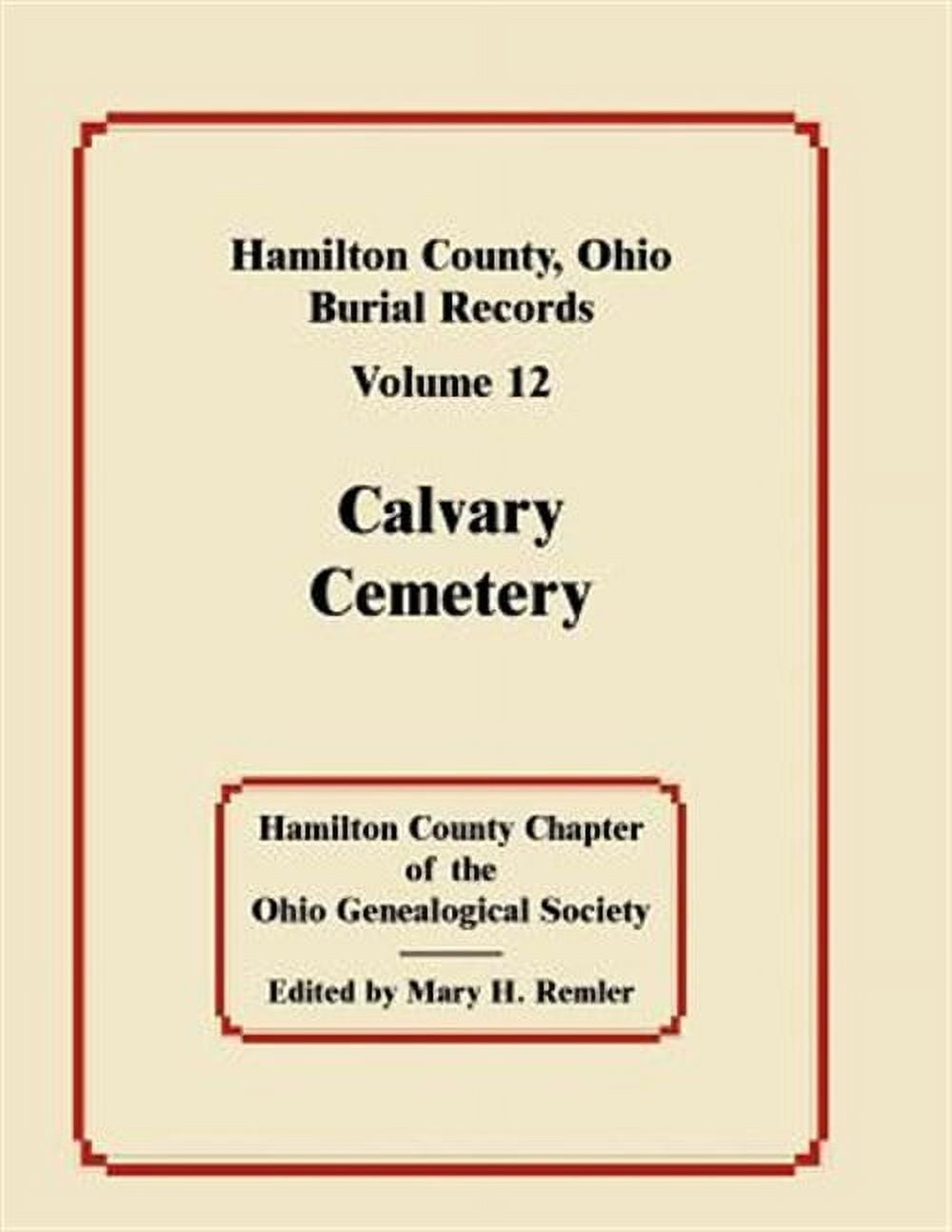Hamilton County, Ohio, Burial Records, Vol. 12: Calvary Cemetery ...