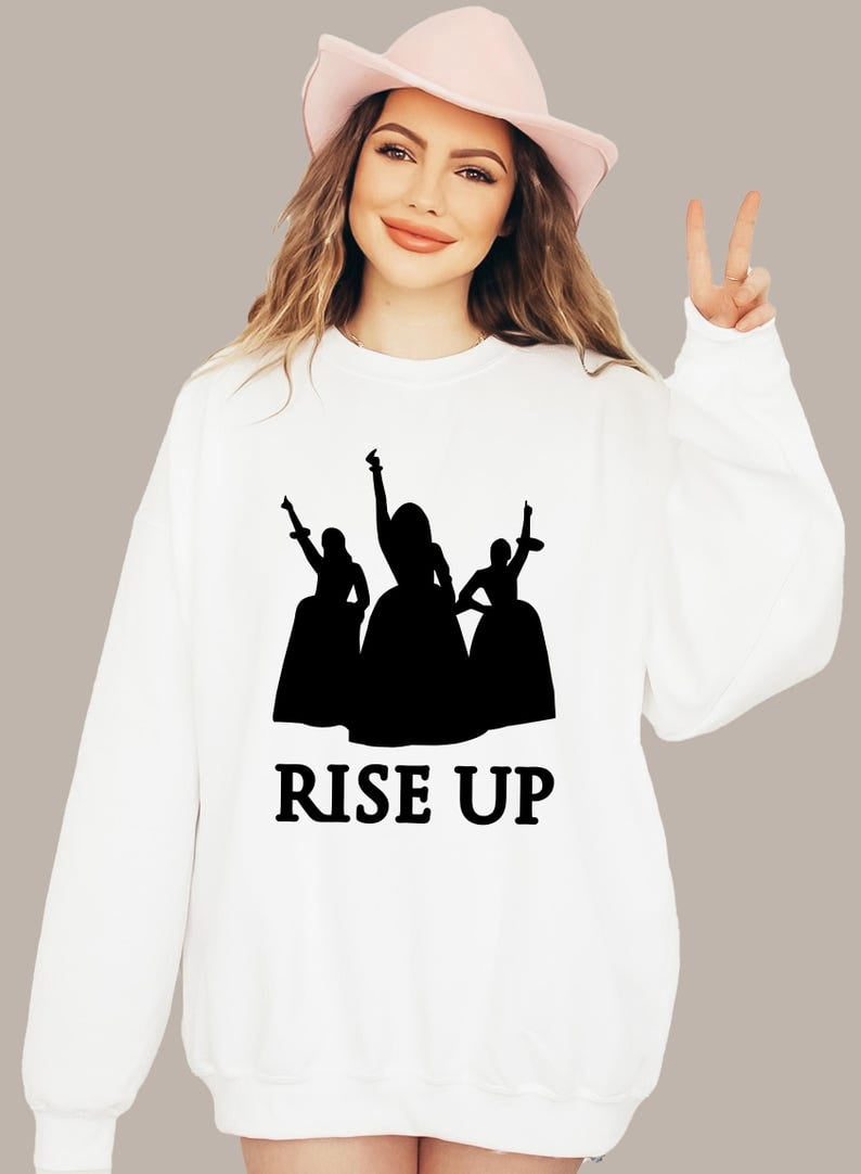 Hamilton Rise Up Sweatshirt, Empowering Fan Statement Graphic Design ...
