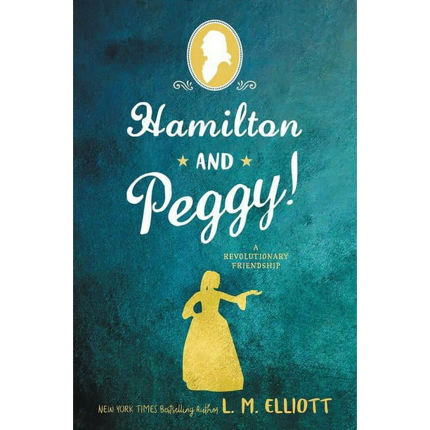 Hamilton and Peggy! : A Revolutionary Friendship (Hardcover) - Walmart.com