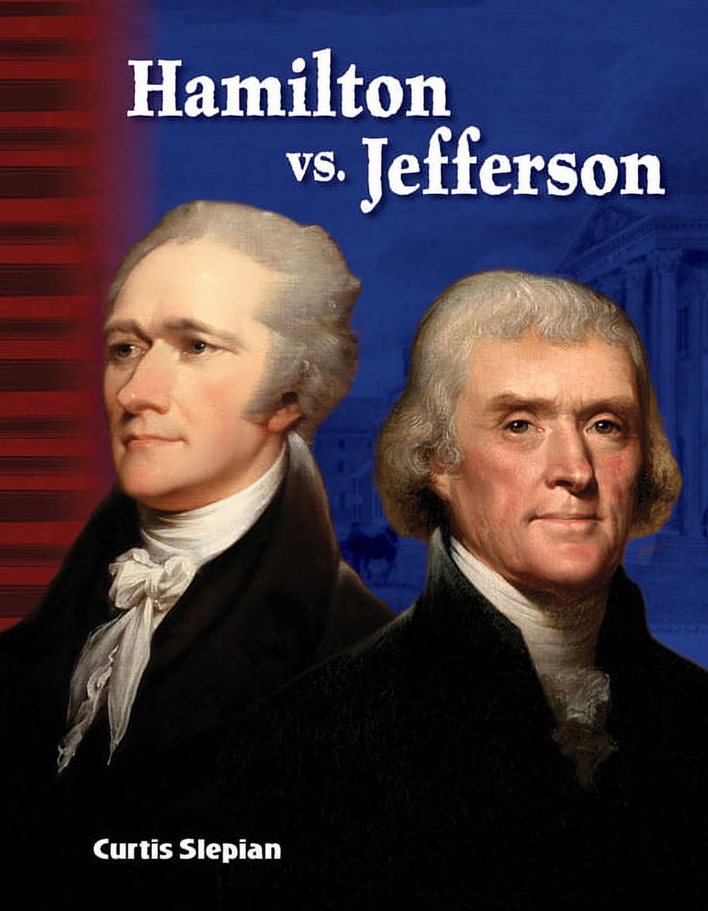 Hamilton vs. Jefferson (Paperback) by Curtis Slepian - Walmart.com