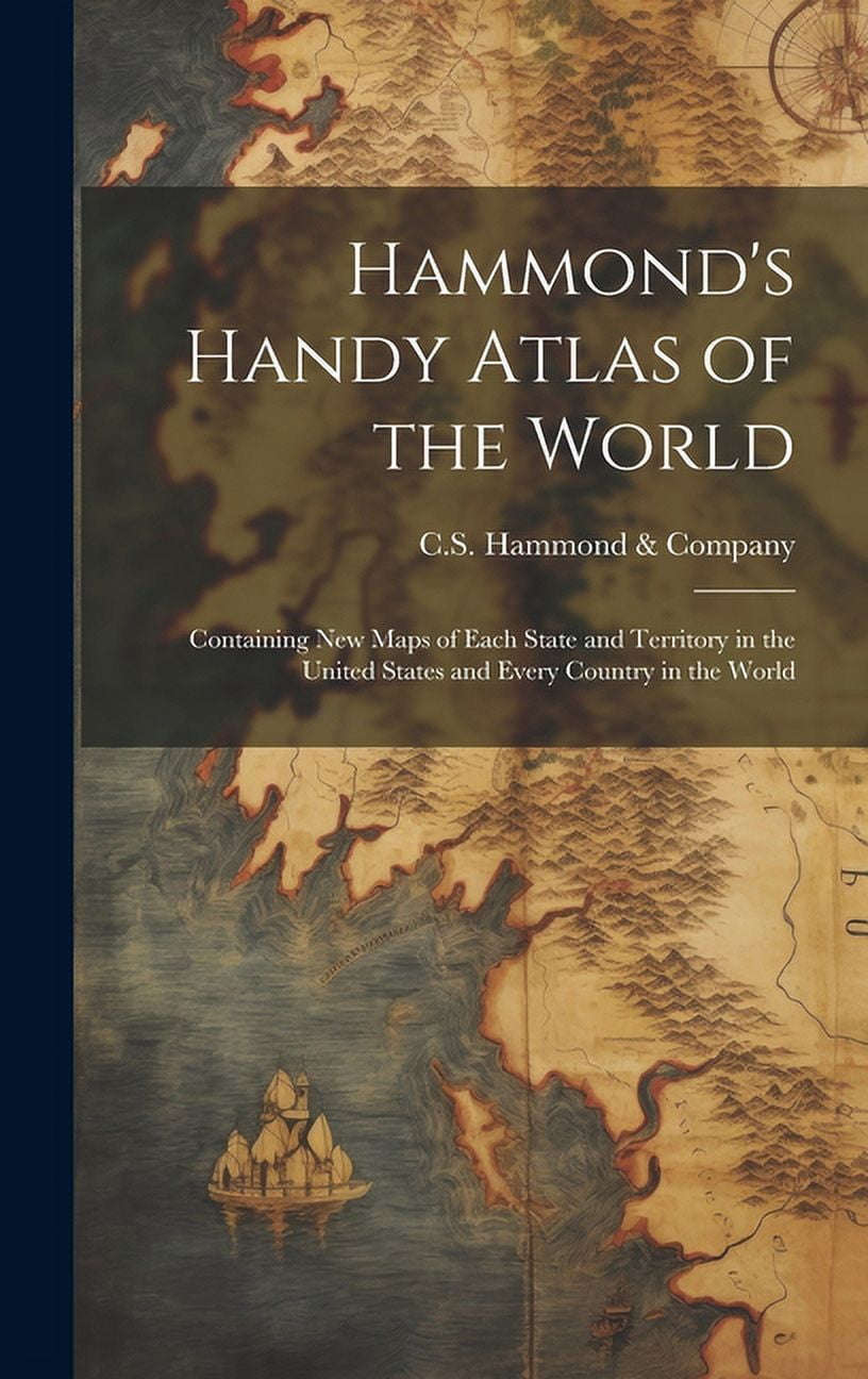 Hammond's Handy Atlas of the World: Containing New Maps of Each State ...