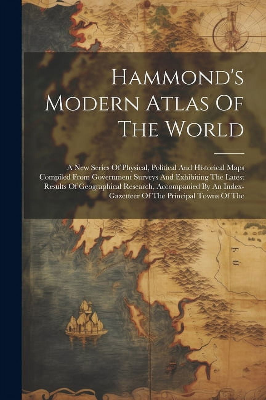 Hammond's Modern Atlas Of The World: A New Series Of Physical ...
