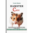 Hamster Care: The Ultimate Guide to Caring for Hamsters for Complete ...