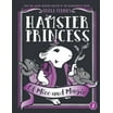 Hamster Princess: Hamster Princess: Harriet the Invincible (Series #1 ...
