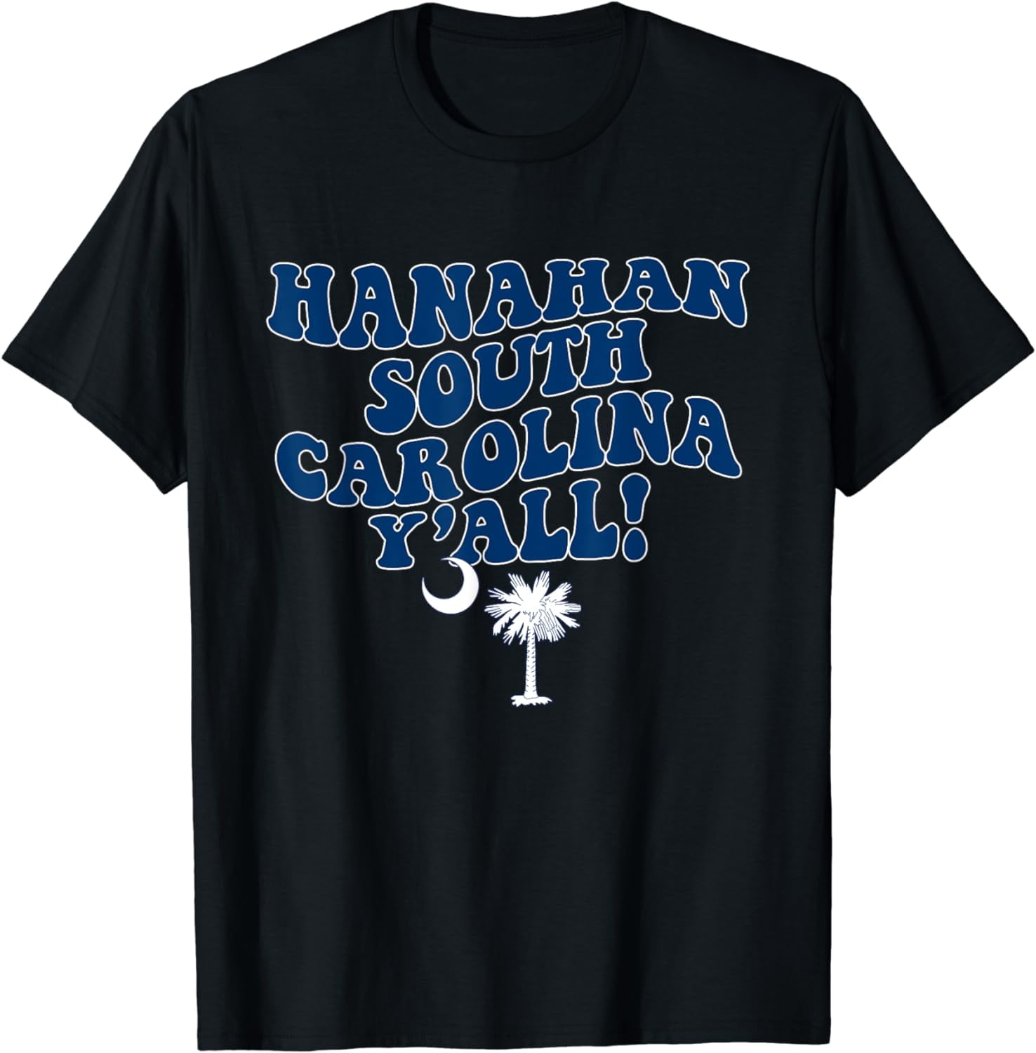 Hanahan South Carolina Y'all SC Southern Vacation T-Shirt - Walmart.com