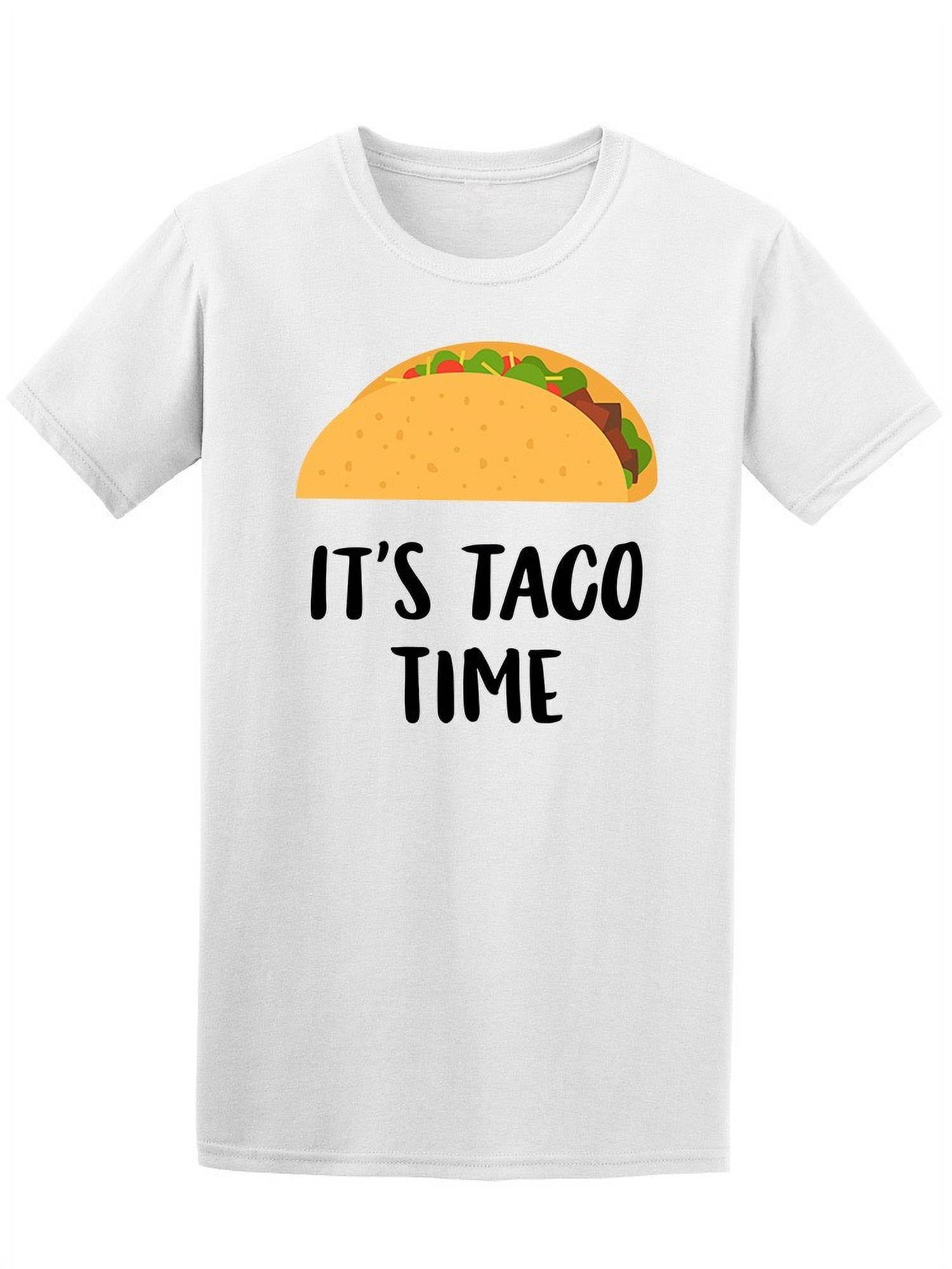 Hand Drawn Taco Its Taco Time T-Shirt Men -Image by Shutterstock, Male ...