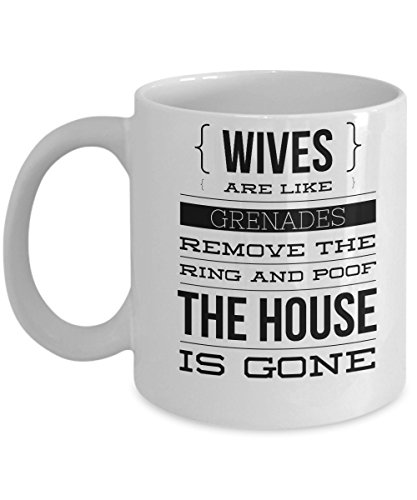 Hand Grenade Coffee Mug - Wives Are Like Remove The Ring And Poof The ...