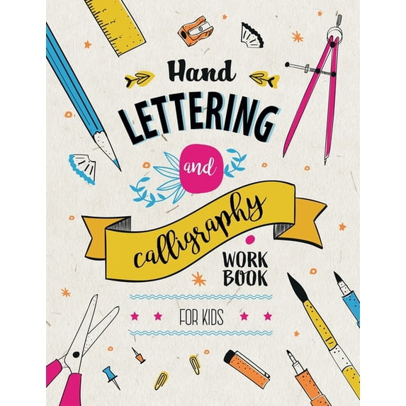 Hand Lettering and Calligraphy for Kids: A Fun and Engaging Step-by ...