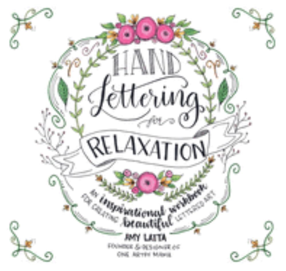 Amy Latta: Hand Lettering for Relaxation: An Inspirational Workbook for ...