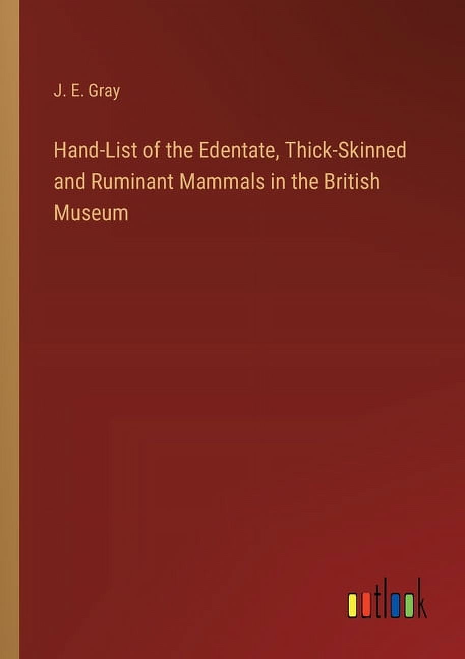 Hand-List of the Edentate, Thick-Skinned and Ruminant Mammals in the ...