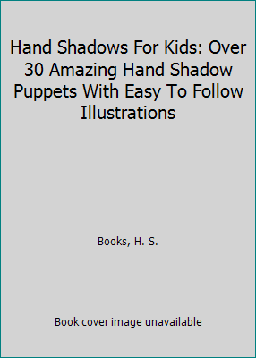 Pre-Owned Hand Shadows For Kids: Over 30 Amazing Hand Shadow Puppets ...
