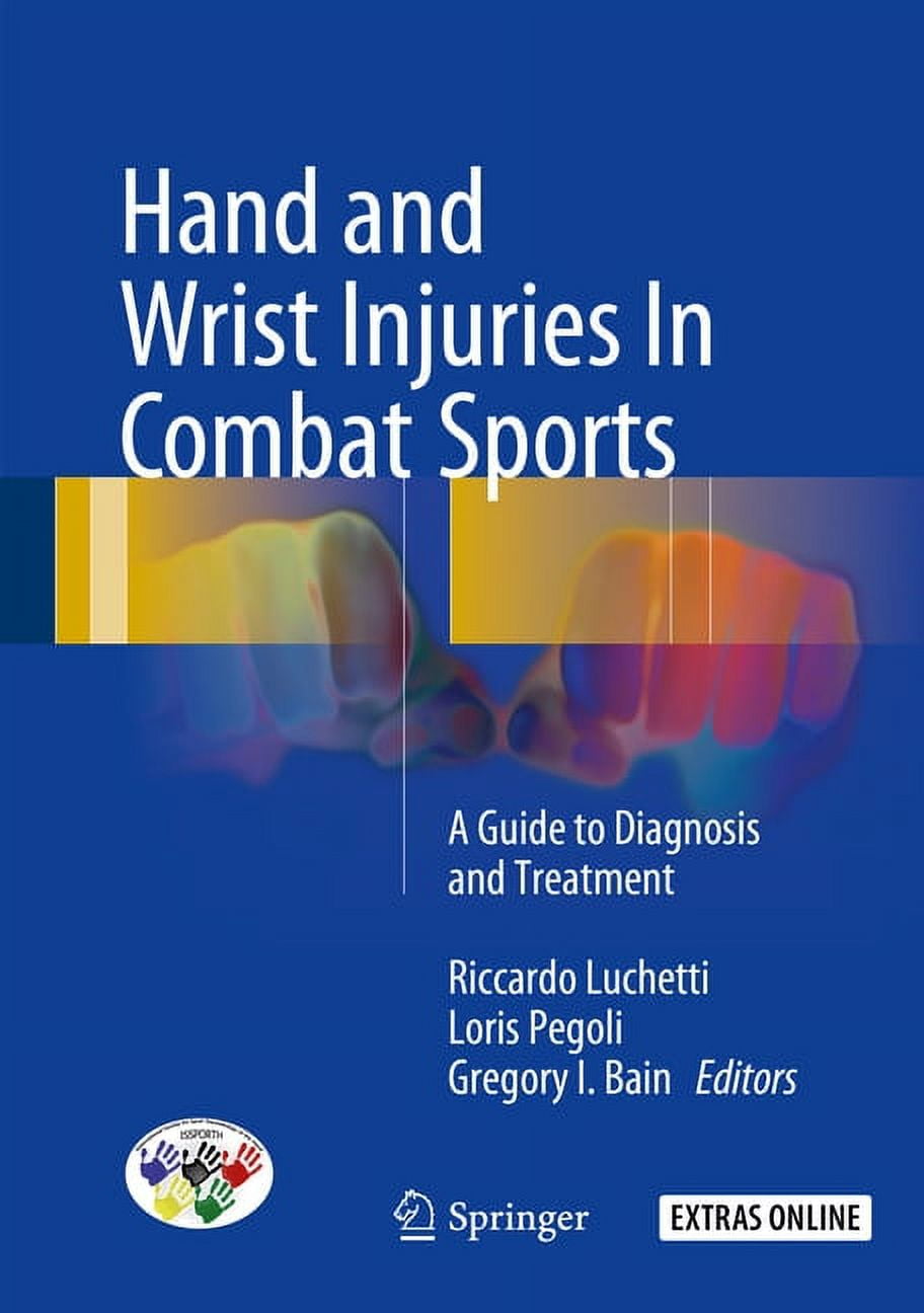 Hand and Wrist Injuries in Combat Sports: A Guide to Diagnosis and Treatment, (Hardcover ...