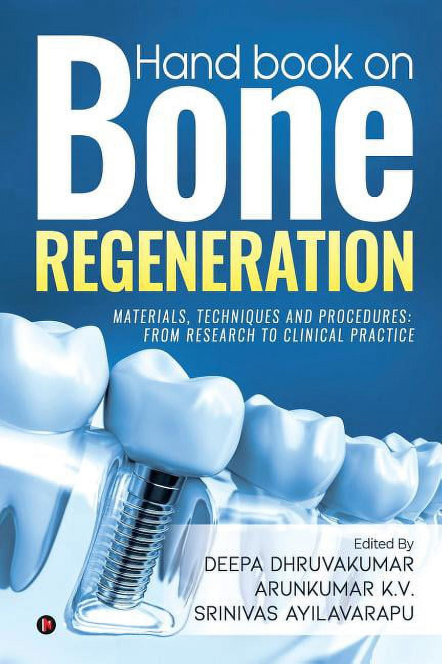 Hand book on Bone regeneration: Materials, Techniques and Procedures ...