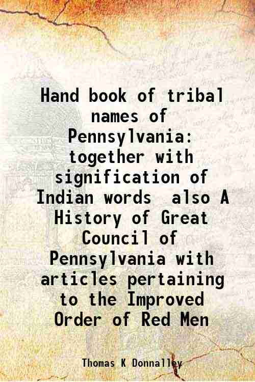 Hand book of tribal names of Pennsylvania together with signification ...