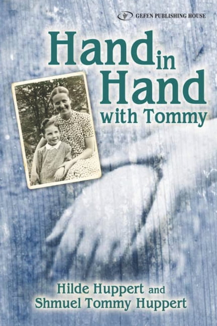 Hand in Hand with Tommy (Paperback) by Shmuel Tommy Huppert, Hilde ...